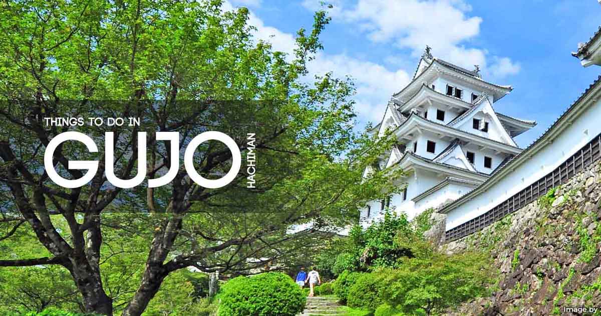 10 Things to Do in Gujo Hachiman City (Gifu Prefecture, Japan)